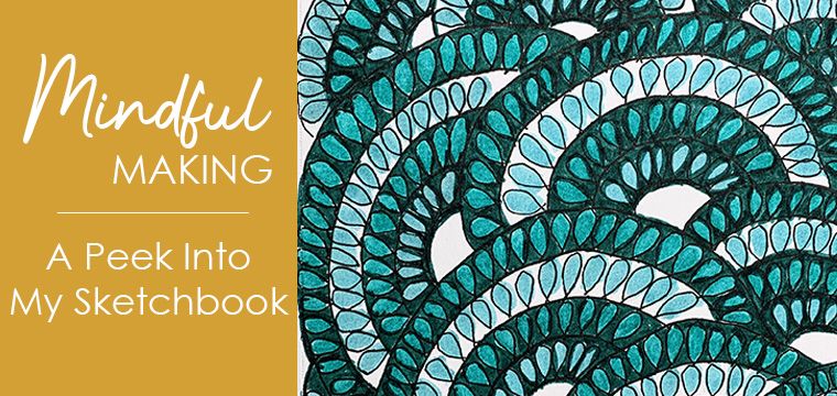 Mindful Making - A Peek Into My Sketchbook - Life Happens Now