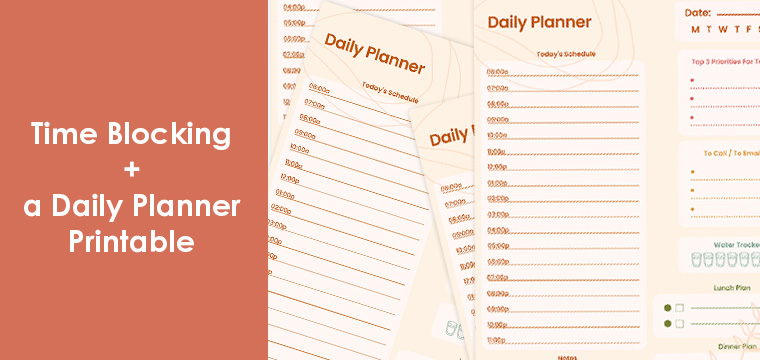 Time Blocking + a Daily Planner Printable - Life Happens Now